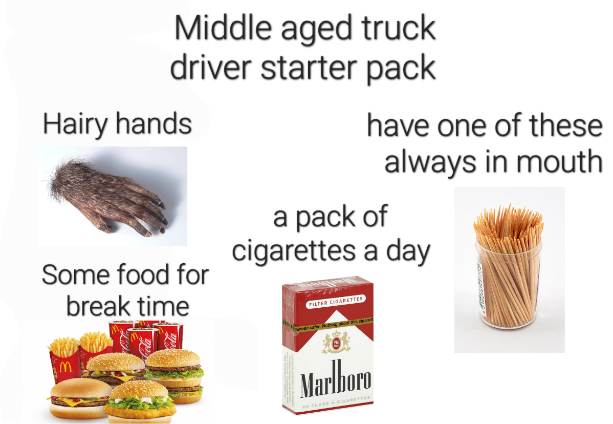 Middle aged truck driver starter pack | /r/starterpacks | Starter Packs ...