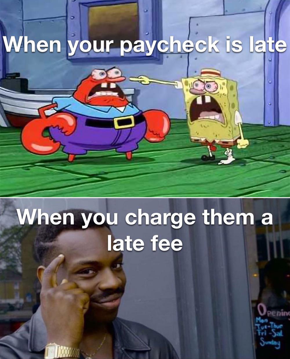Late paycheck | /r/memes | Know Your Meme