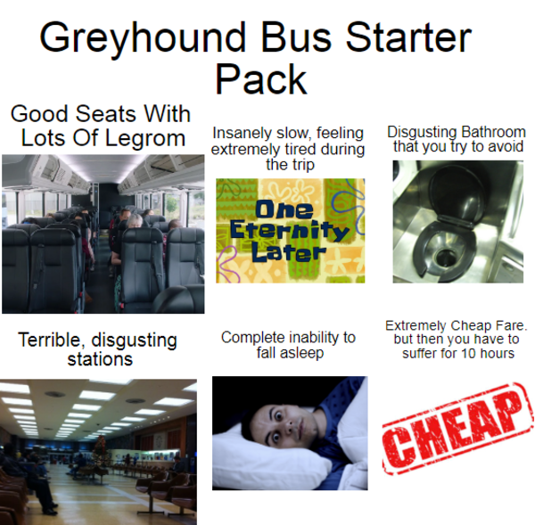 Greyhound Bus Starterpack | /r/starterpacks | Starter Packs | Know Your ...