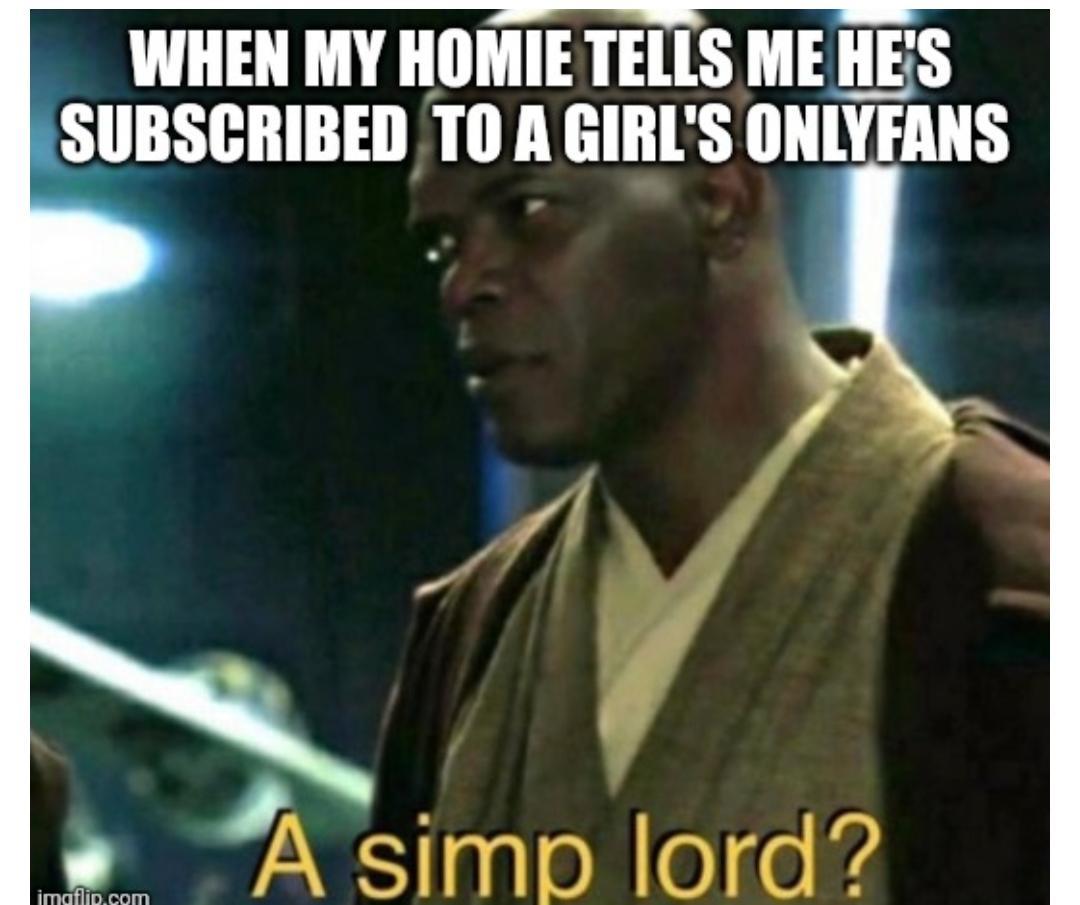 simps = bad | /r/PrequelMemes | Prequel Memes | Know Your Meme