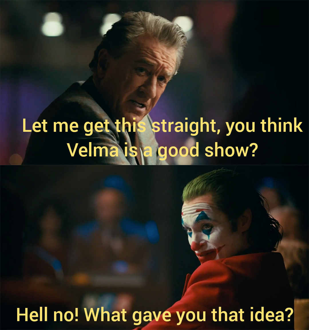 The Greatest Unifying Force of our time! | /r/memes | Velma (TV Series ...