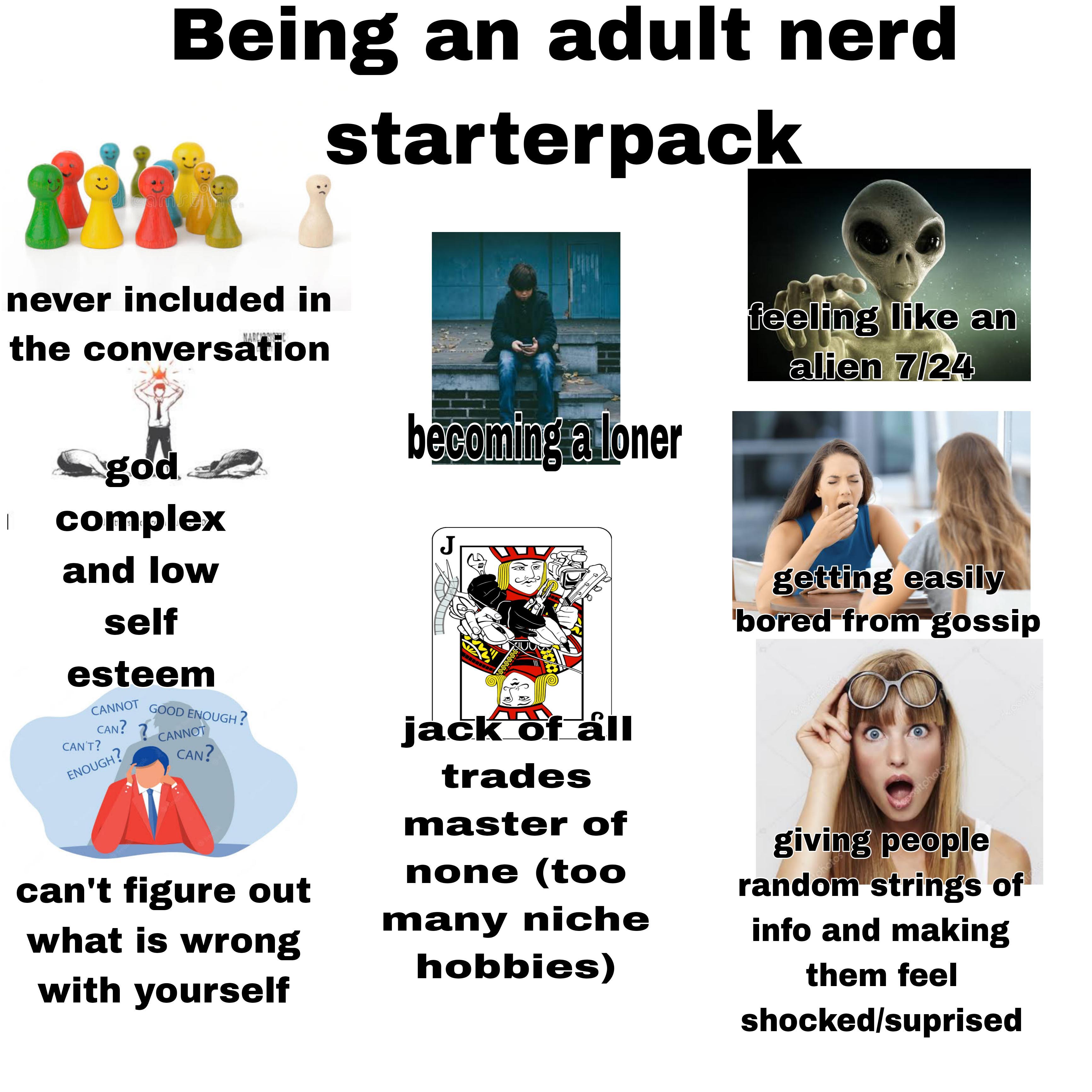 Being an adult nerd starterpack | /r/starterpacks | Starter Packs ...