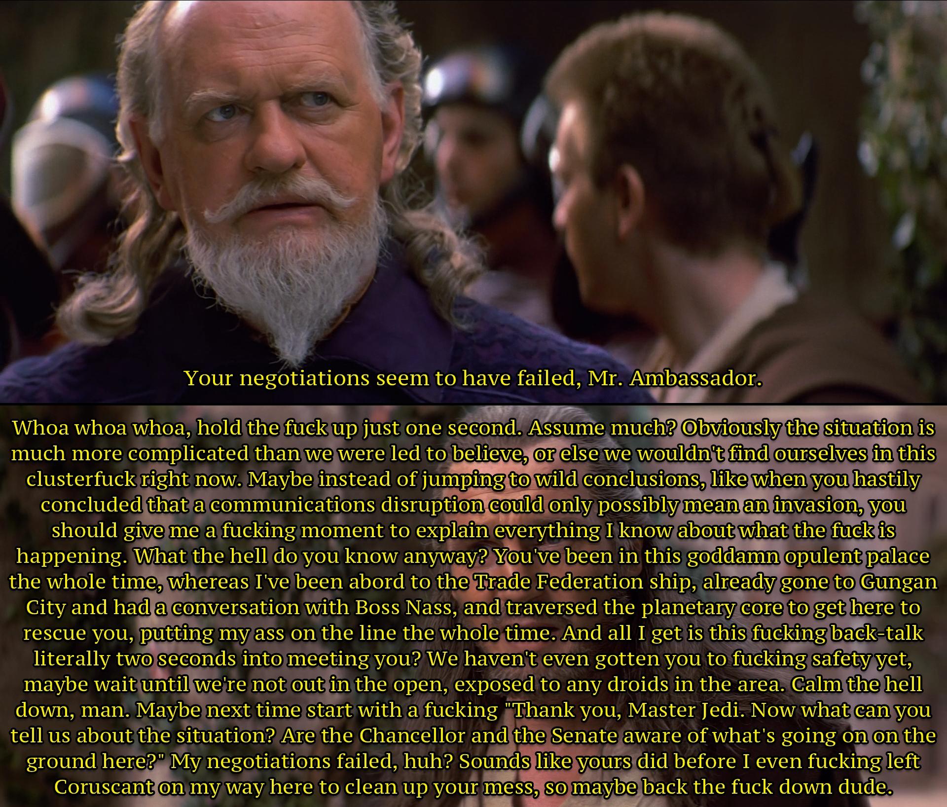 What Qui-Gon should've said...I never cared for Sio Bibble's tone here ...