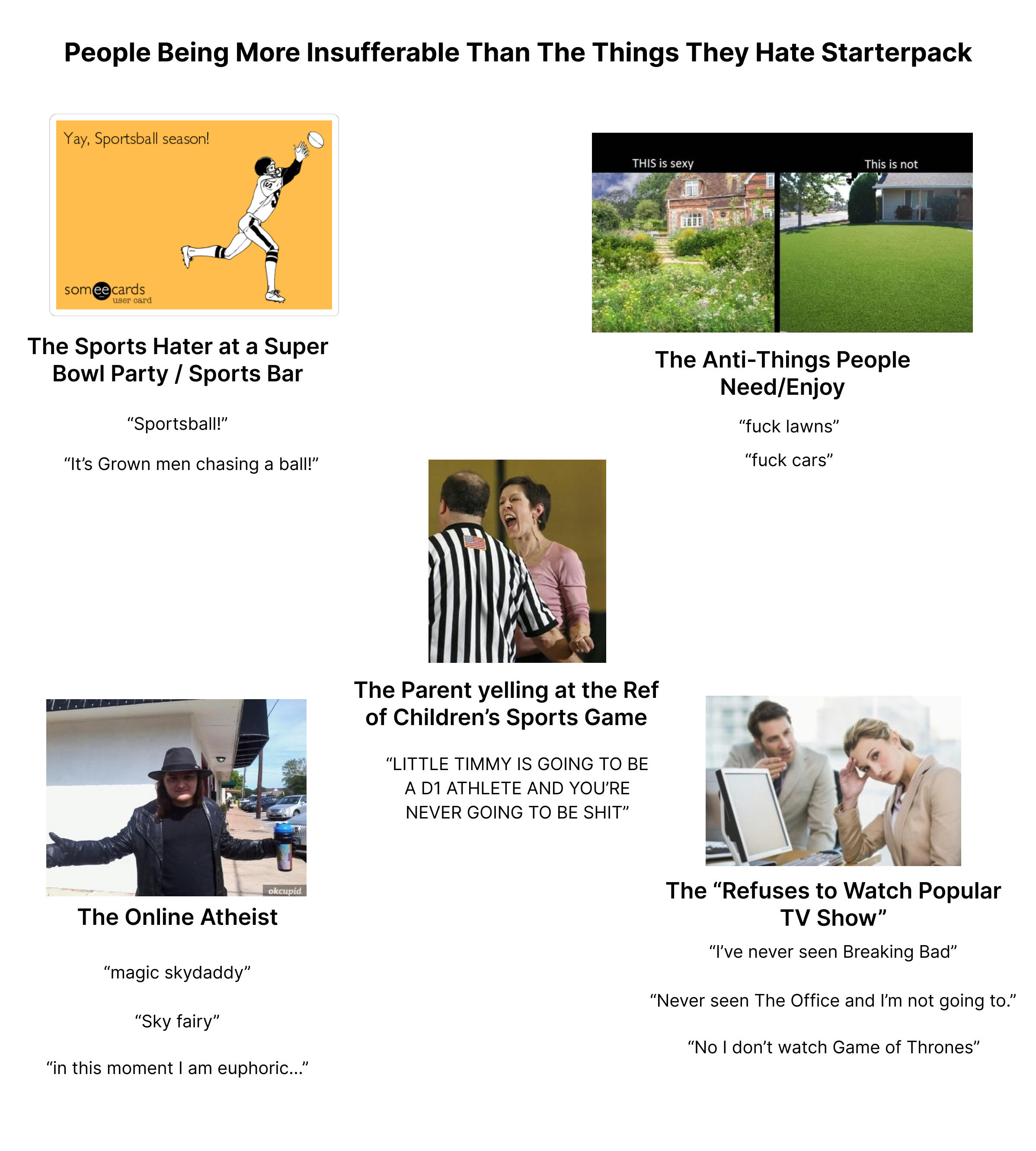 People Being More Insufferable Than The Things They Hate Starterpack ...