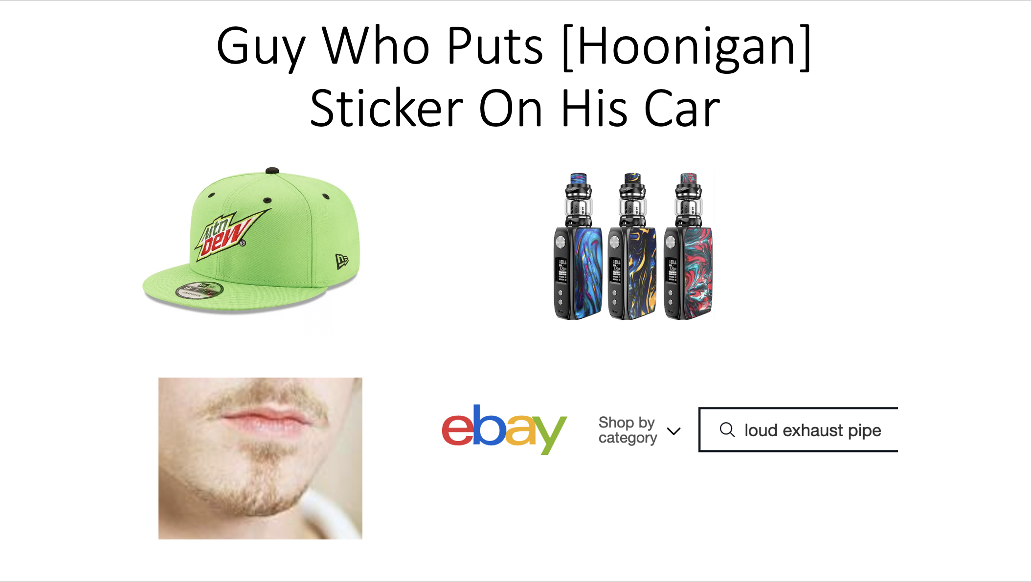 Guy Who Puts [Hoonigan] Sticker On His Car Starter Pack | /r ...