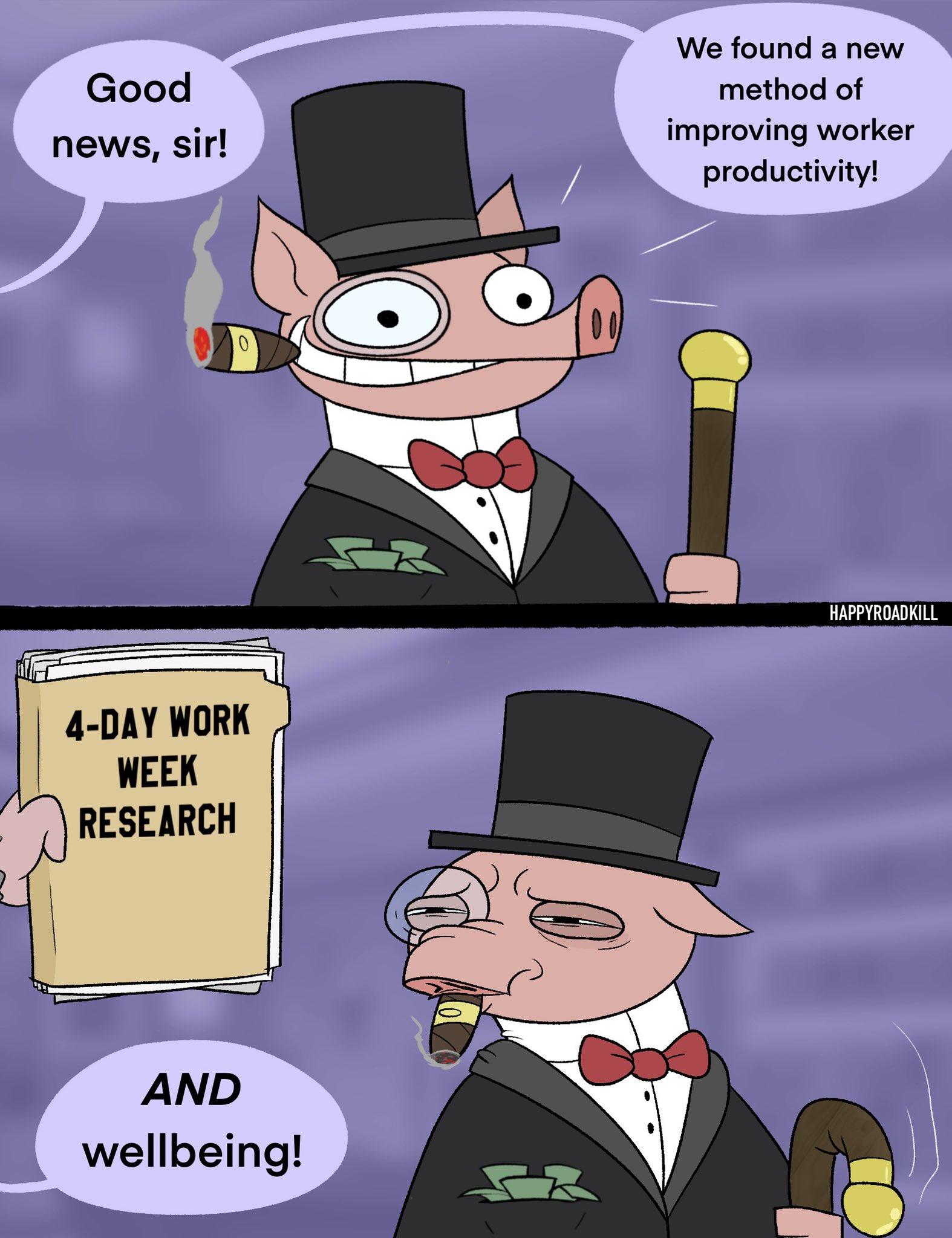 4 day work weeks | Happyroadkill | Know Your Meme