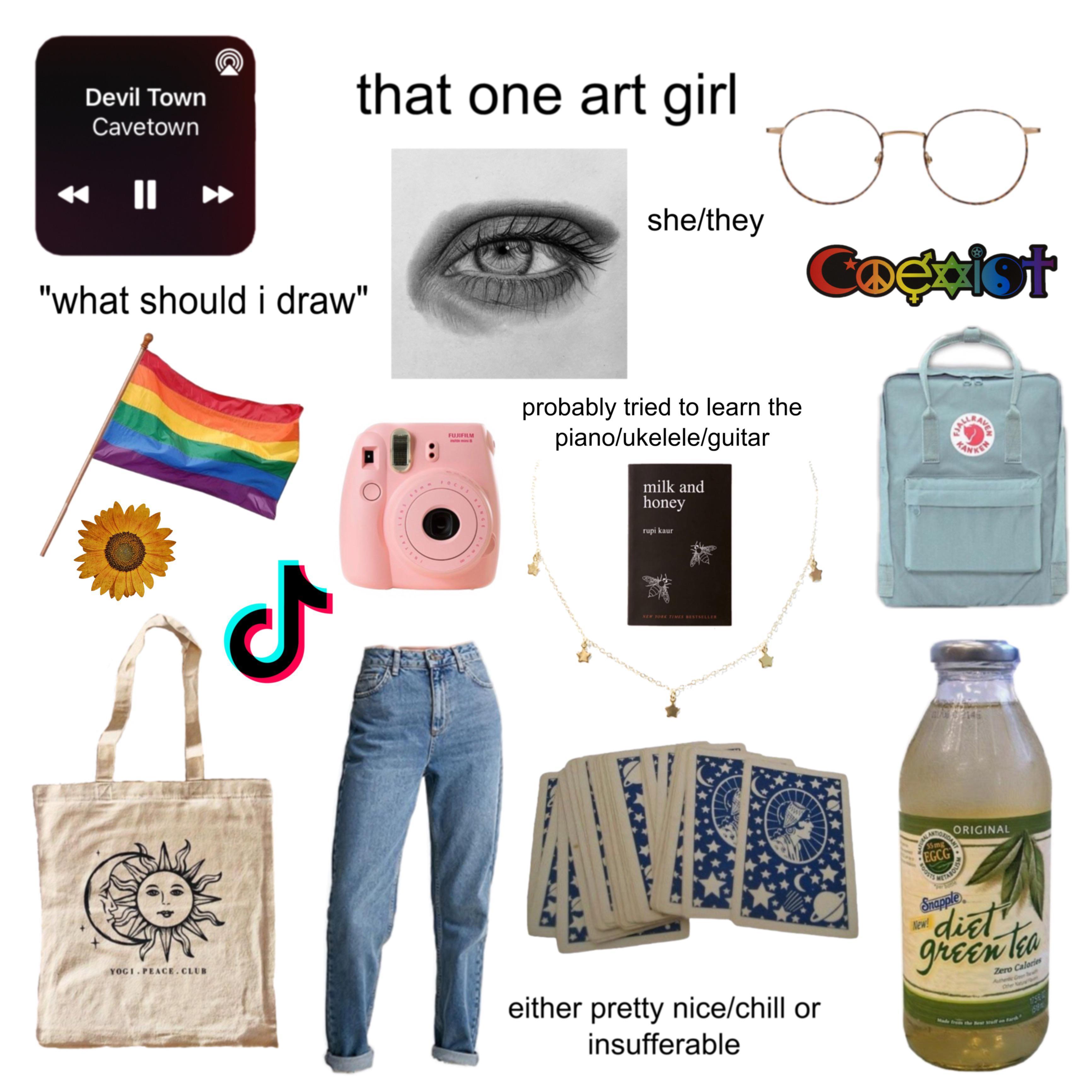 “that one art girl” starterpack | /r/starterpacks | Starter Packs ...