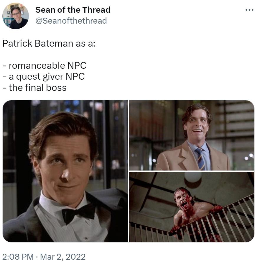 Patrick Bateman as a: - romanceable NPC - a quest giver NPC - the final ...
