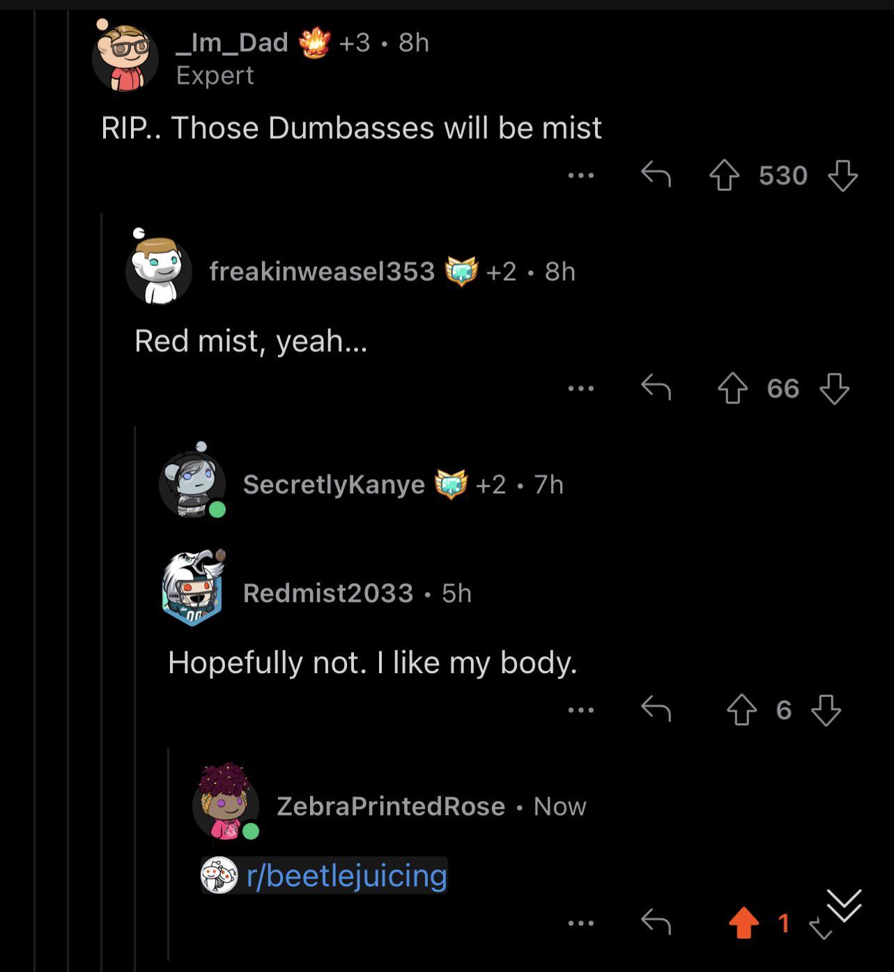 Red mist | /r/beetlejuicing/ | Beetlejuicing | Know Your Meme