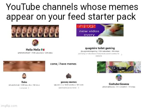YouTube channels whose memes appear on your feed starter pack | /r ...