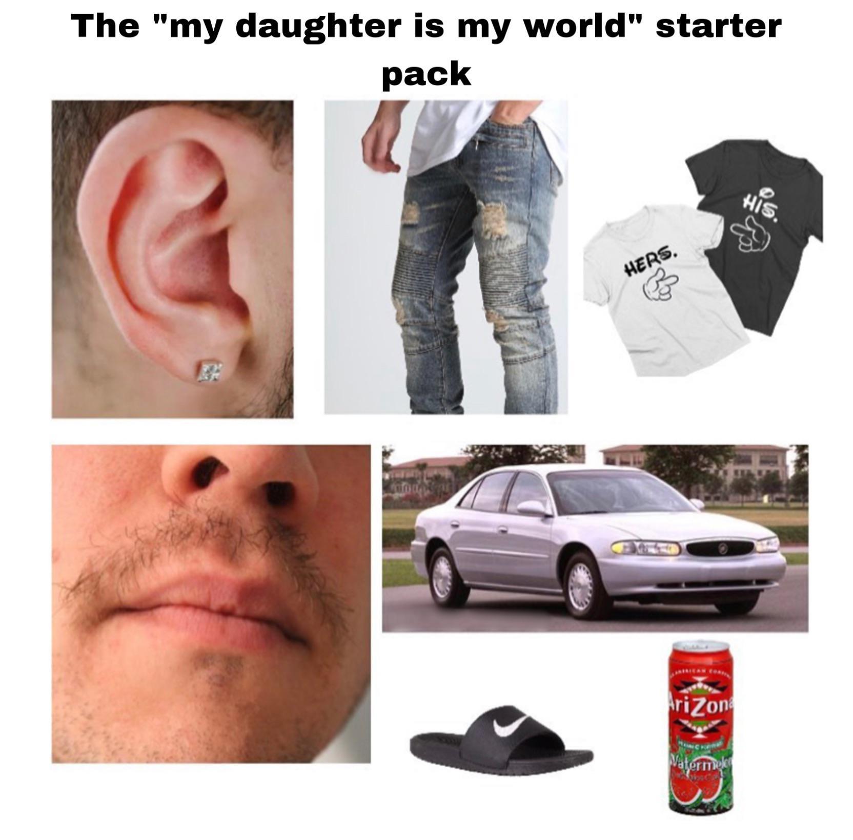 “My daughter is my world” starter pack | /r/starterpacks | Starter ...
