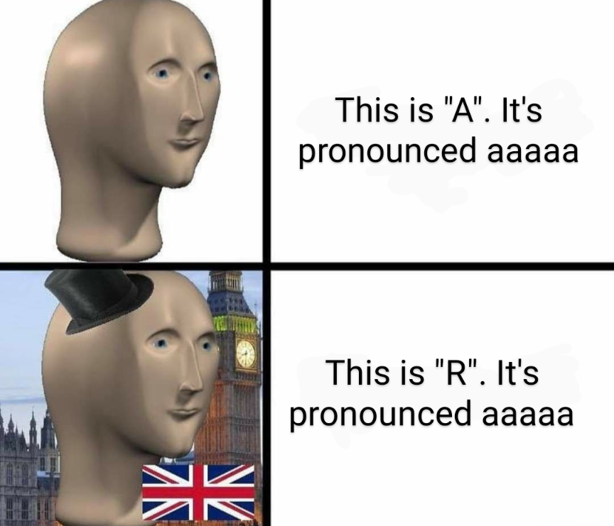 How on earth do they teach phonetics across the pond?? | /r/memes ...