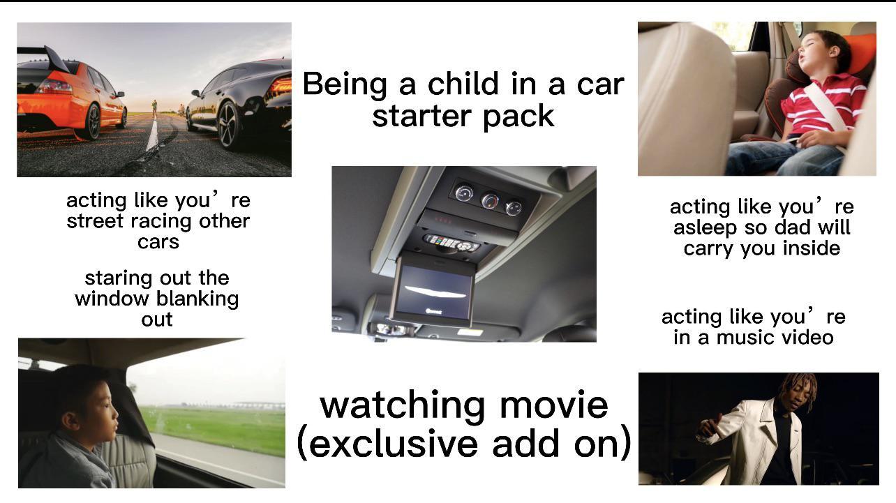 being a child in a car starter pack | /r/starterpacks | Starter Packs ...