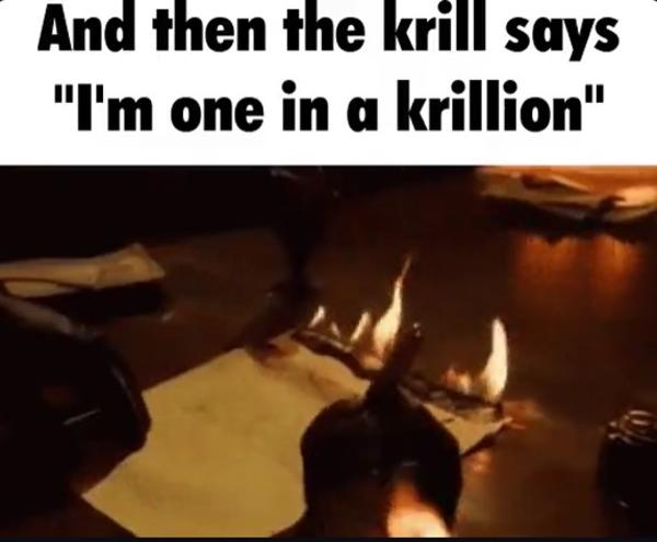 most fire line ever written | I Am One in A Krillion | Know Your Meme