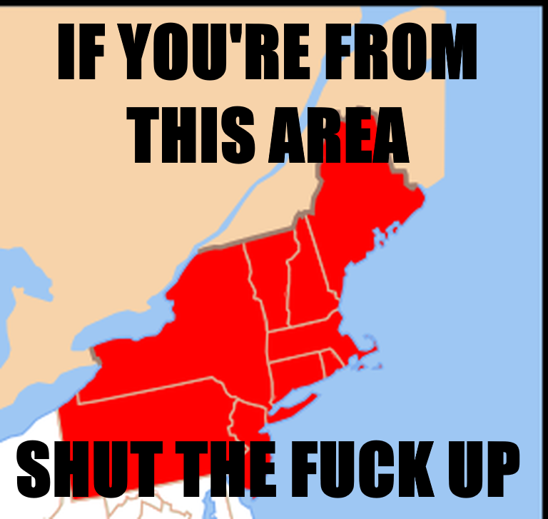Northeast USA | If You're From This Area, STFU | Know Your Meme