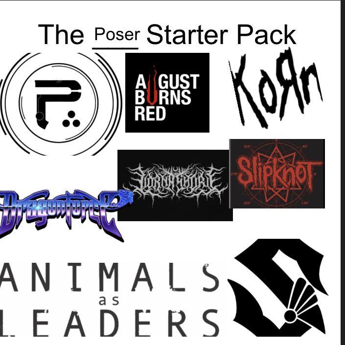 The Poser Starterpack | /r/starterpacks | Starter Packs | Know Your Meme