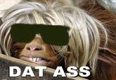 Dat Ass Tho | 'Dat Ass | Know Your Meme