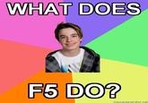 F 5 | F5 | Know Your Meme