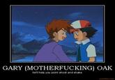 [Image - 45335] | Gary Oak | Know Your Meme