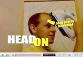 HeadOn | Know Your Meme