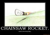 [Image - 77324] | Rocket Propelled Chainsaw | Know Your Meme