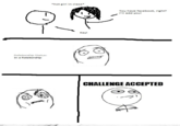 [Image - 258210] | Challenge Accepted | Know Your Meme