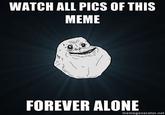[Image - 251065] | Forever Alone | Know Your Meme