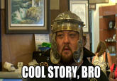 Cool story, bro! origins | Cool Story, Bro | Know Your Meme