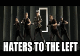 [Image - 127075] | Haters To The Left | Know Your Meme