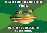 [Image - 201124] | Foul Bachelor Frog | Know Your Meme