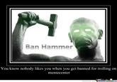 [Image - 222491] | Banhammer | Know Your Meme