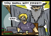 [Image - 596468] | You Shall Not Pass!!! | Know Your Meme