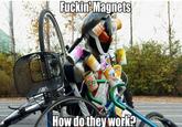 [Image - 87008] | "Miracles" / Fucking Magnets, How Do They Work ...