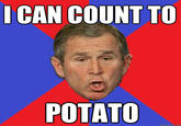 [Image - 251443] | I Can Count to Potato | Know Your Meme