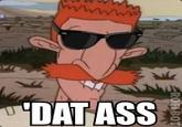 [Image - 685414] | 'Dat Ass | Know Your Meme