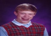 [Image - 402609] | Bad Luck Brian | Know Your Meme