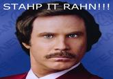 [Image - 170458] | Stawp it, Rahn! | Know Your Meme