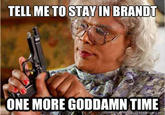 [Image - 297511] | Madea - X one more time | Know Your Meme