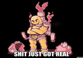 [Image - 376611] | Shit Just Got Real | Know Your Meme