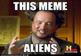 [Image - 225709] | Ancient Aliens | Know Your Meme