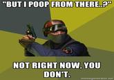 But I Poop From There | Know Your Meme