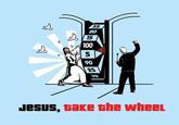Thank god | Jesus Take The Wheel | Know Your Meme