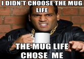 [Image - 369072] | I Didn't Choose The Thug Life, The Thug Life Chose ...
