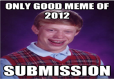 [Image - 280667] | Bad Luck Brian | Know Your Meme