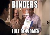 Gentlemen prefer Binders | Binders Full of Women | Know Your Meme