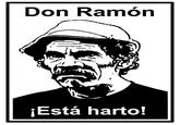 Don Ramón | Know Your Meme