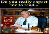 Whoa N---- Do You Really Expect Me To Read All That S--- By You | tl;dr ...