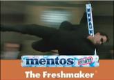 Mentos Commercial Parodies | Know Your Meme