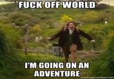 [Image - 557344] | I'm Going On An Adventure! | Know Your Meme