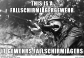 [Image - 261355] | This Is a Flammenwerfer, It Werfs Flammen | Know ...